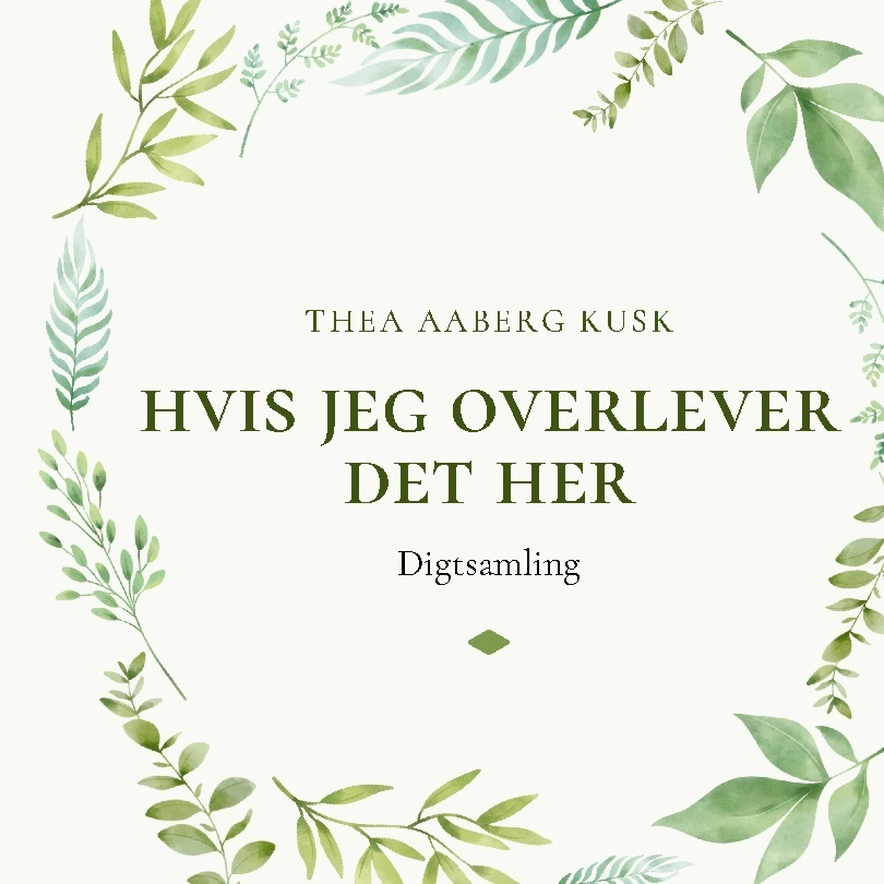 Hvis jeg overlever det her af Thea Aaberg Kusk | Bog & idé