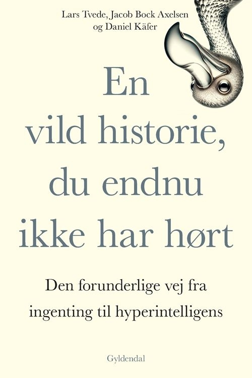 En vild historie du endnu ikke har hørt af Lars Tvede,Daniel Käfer,Jacob Bock Axelsen | Bog & idé