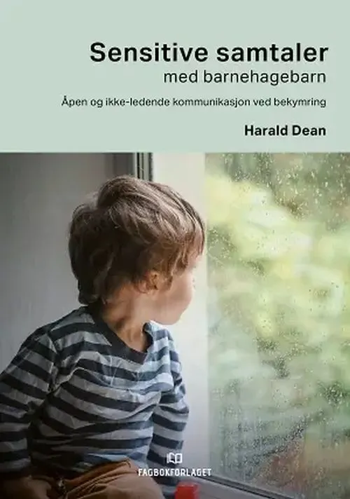 Sensitive samtaler med barnehagebarn åpen og ikke-ledende kommunikasjon ...