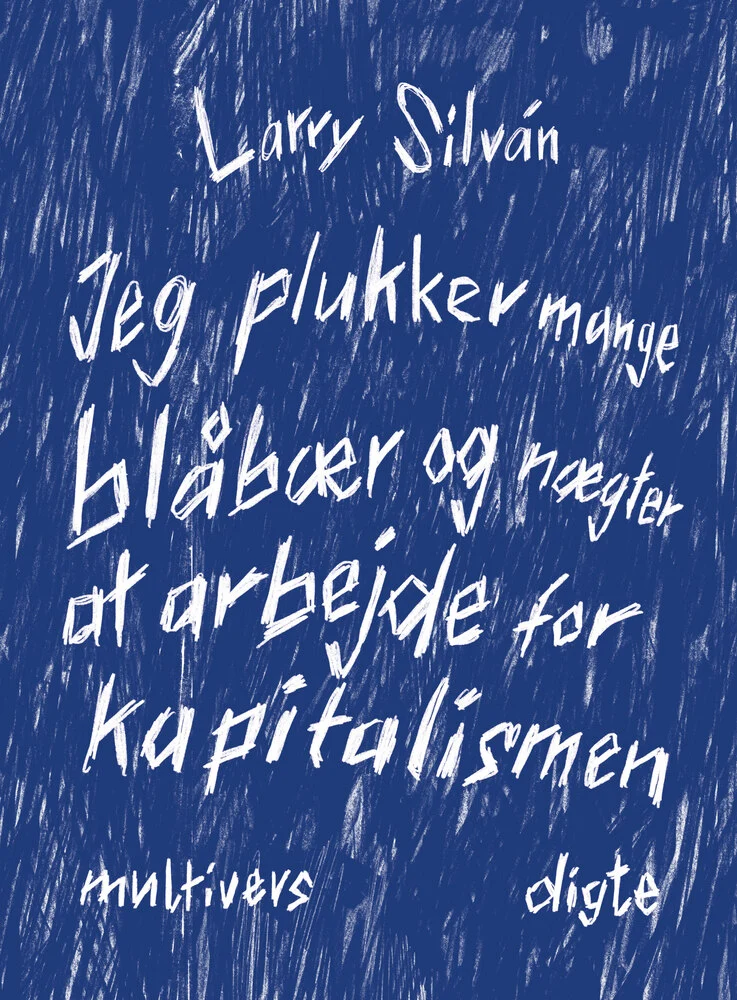 Jeg plukker mange blåbær og nægter at arbejde for kapitalismen af Larry ...