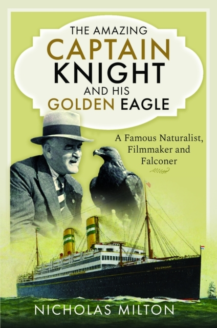 The Amazing Captain Knight And His Golden Eagle A Famous Nat af ...