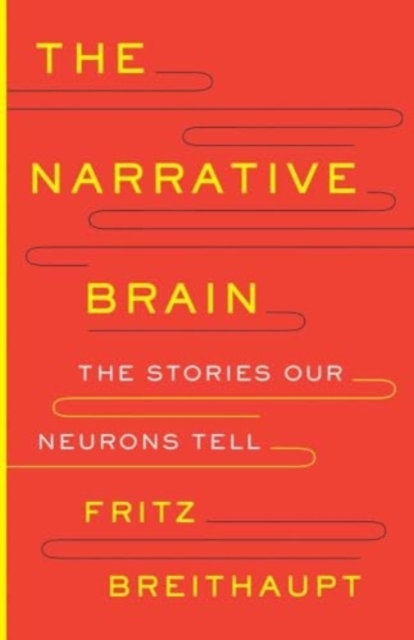 The Narrative Brain The Stories Our Neurons Tell af Ph.D. Breithaupt ...