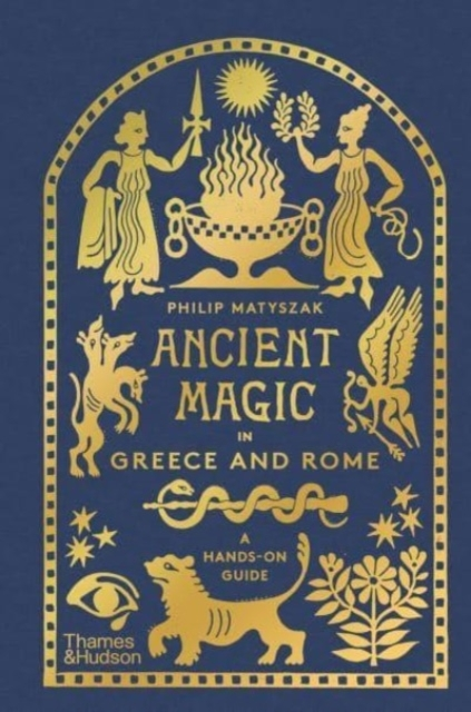 Ancient Magic In Greece And Rome A Hands-On Guide af Philip Matyszak ...