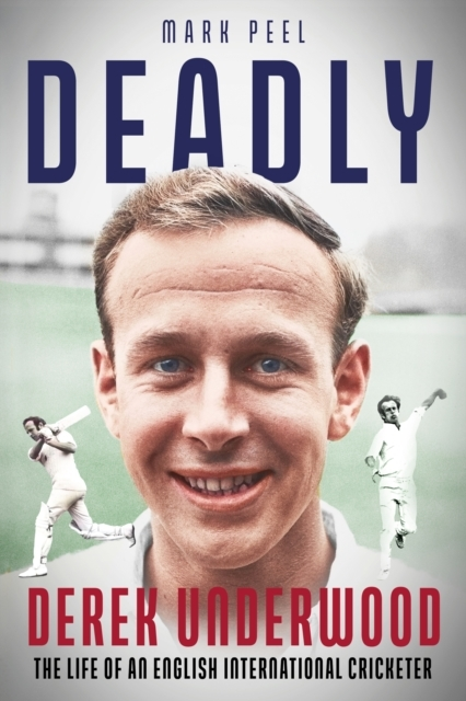 DEADLYTHE LIFE OF ENGLISH INTERNATIONAL CRICKETER DEREK UNDE af Mark ...