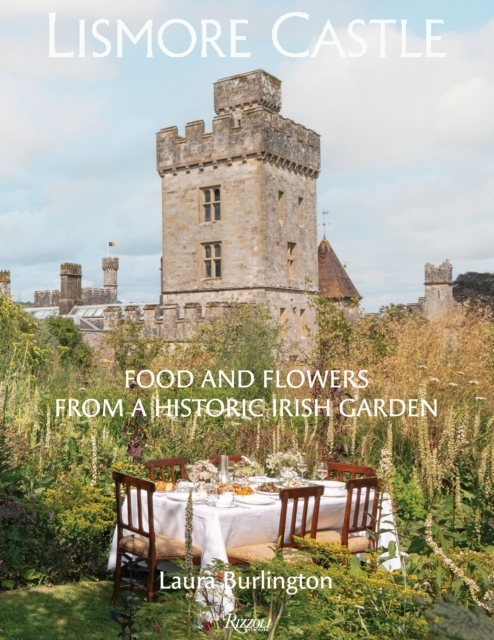 Lismore Castle Food And Flowers From A Historic Garden af Lady Laura ...