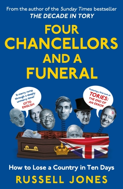 FOUR CHANCELLORS AND A FUNERALHOW TO LOSE A COUNTRY IN TEN D af Russell ...