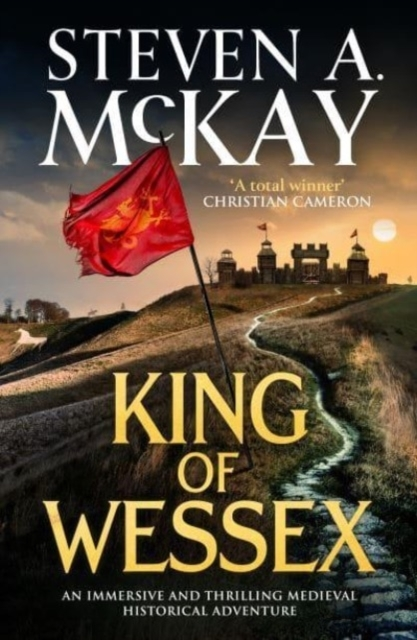 KING OF WESSEXAN IMMERSIVE AND THRILLING MEDIEVAL HISTORICAL af Steven ...