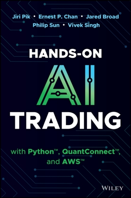 Hands-On Ai Trading With Python Quantconnect And Aws af Ernest P. Chan,Vivek Singh | Bog & idé