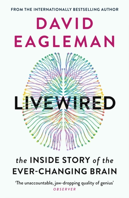 Livewiredthe Inside Story Of The Ever-Changing Brain af David Eagleman ...