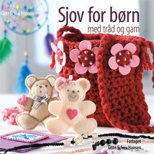 Sjov for børn med tråd og garn af Gitte Schou Hansen | Bog & idé