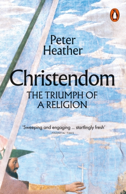 Christendom The Triumph Of A Religion af Peter Heather | Bog & idé