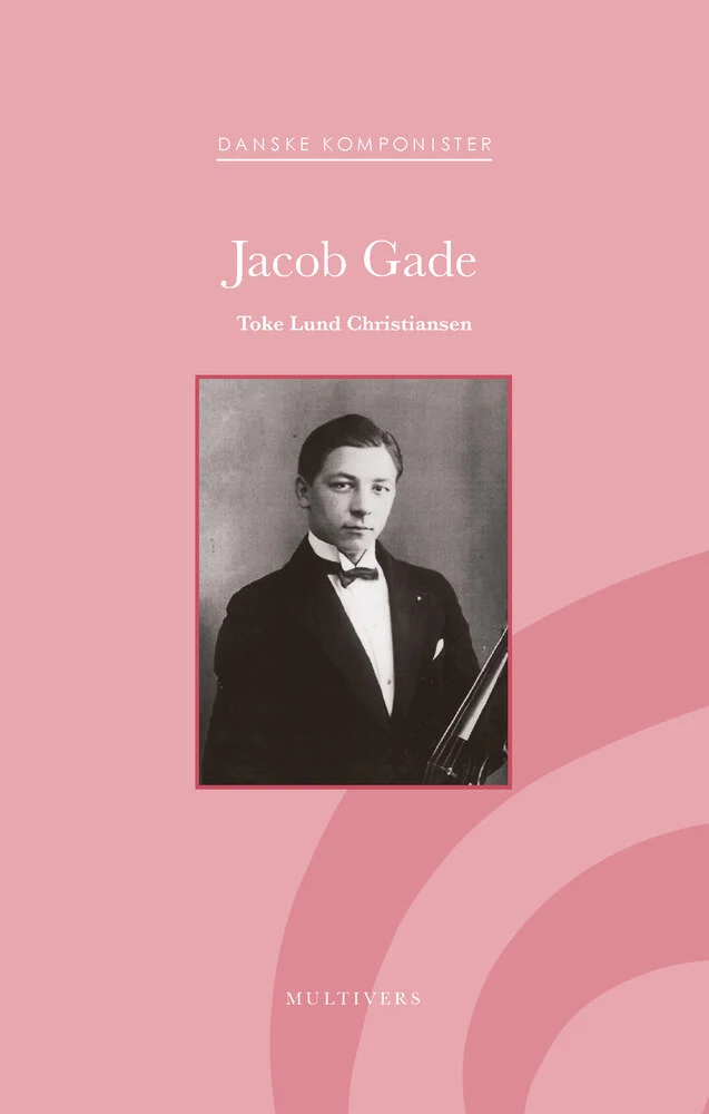 Jacob Gade af Toke Lund Christiansen | Bog & idé