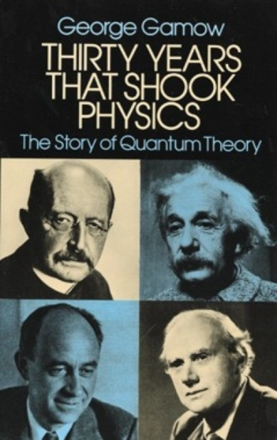 Thirty Years That Shook Physics af George Gamow | Bog & idé