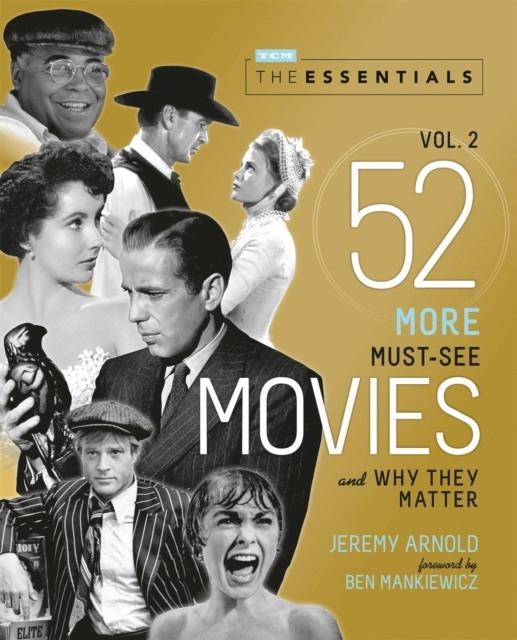 The Essentials Vol 2 More Must-see Movies and Why They M af Jeremy ...