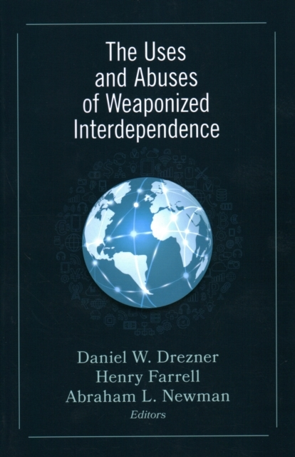 The Uses and Abuses of Weaponized Interdependence af Abraham L. Newman ...