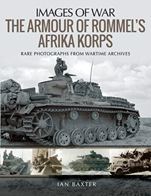 The Armour of Rommels Afrika Korps af Baxter, Ian | Bog & idé
