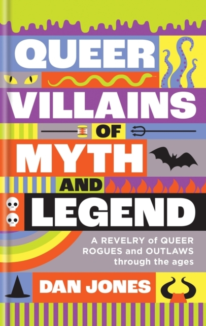 Queer Villains of Myth and Legend af Dan Jones | Bog & idé