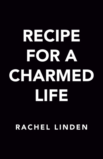 Recipe for a Charmed Life af Rachel Linden | Bog & idé