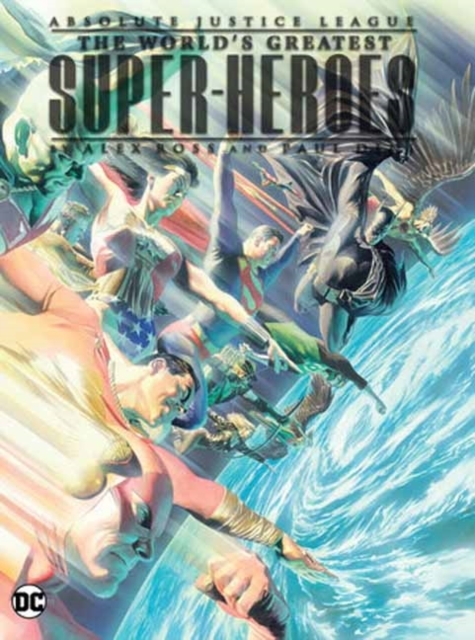 Absolute Justice League the Worlds Greatest Super-heroes B af Alex Ross ...