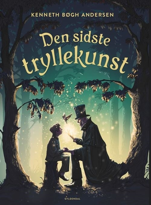 Den sidste tryllekunst af Kenneth Bøgh Andersen | Bog & idé