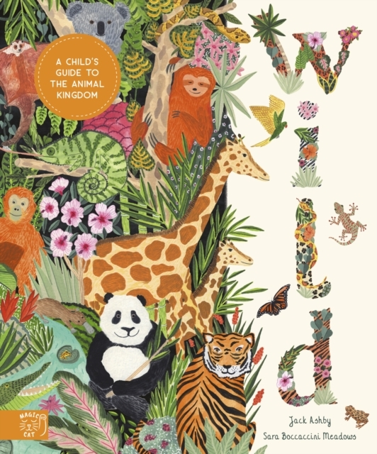 Wild A Childs Guide to the Animal Kingdom af Jack Ashby | Bog & idé