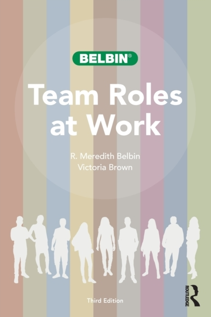 Team Roles at Work af Raymond Meredith Belbin,Victoria Brown | Bog & idé