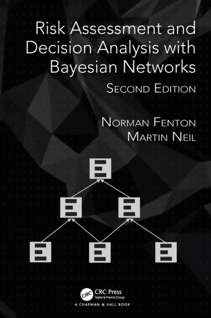 Risk Assessment and Decision Analysis with Bayesian Networks Second ...