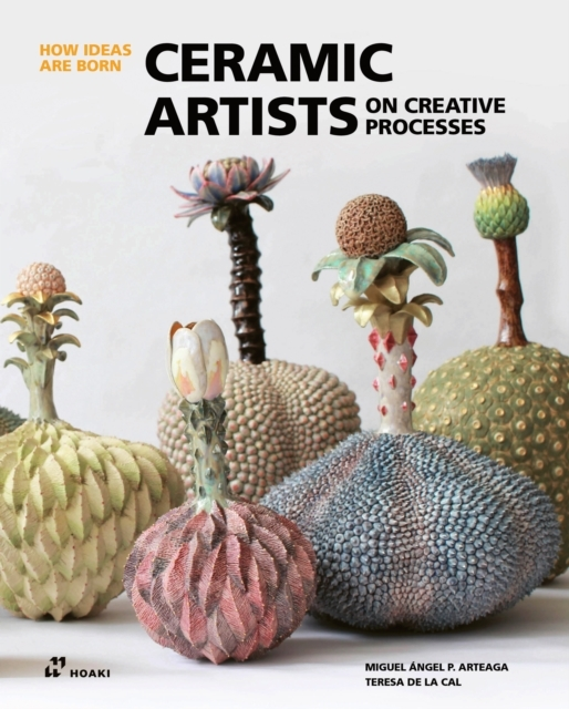 Ceramic Artists on Creative Processes af Teresa De La Cal Nicolás | Bog ...
