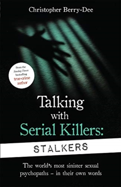 Talking with Serial Killers Stalkers af Christopher Berry-Dee | Bog & idé