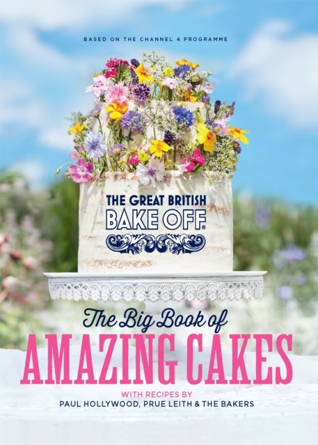 The Great British Bake Off the Big Book of Amazing Cakes af The The ...