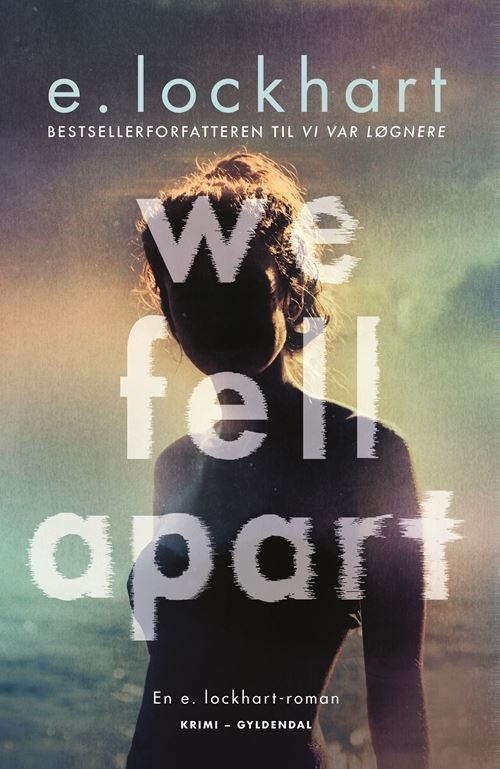 We Fell Apart af Emily Lockhart | 9788702442229 | Bog & idé