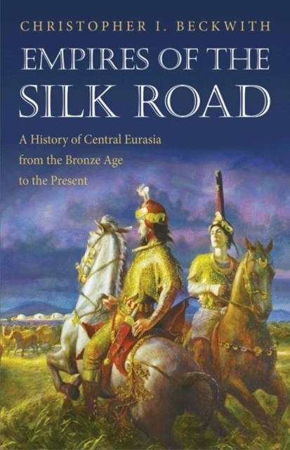 Empires of the Silk Road af Christopher I. Beckwith | Bog & idé