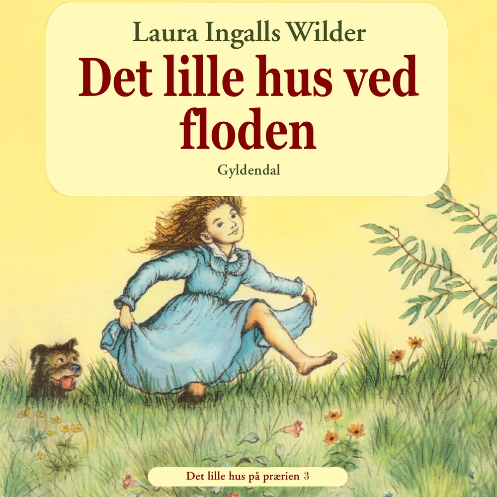 Det lille hus på prærien 3 - Det lille hus ved floden af Laura Ingalls Wilder | Bog & idé