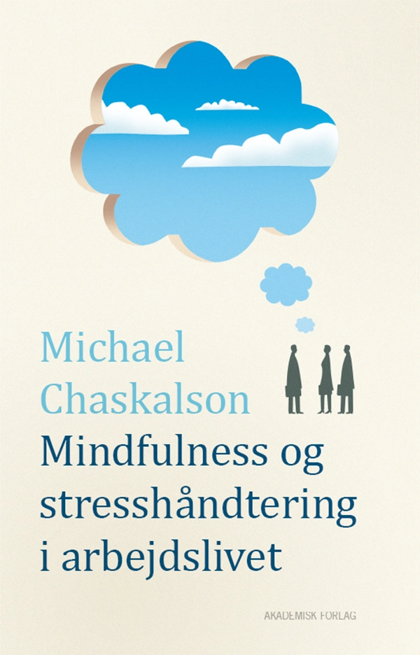 Mindfulness og stresshåndtering i arbejdslivet af Michael Chaskalson ...