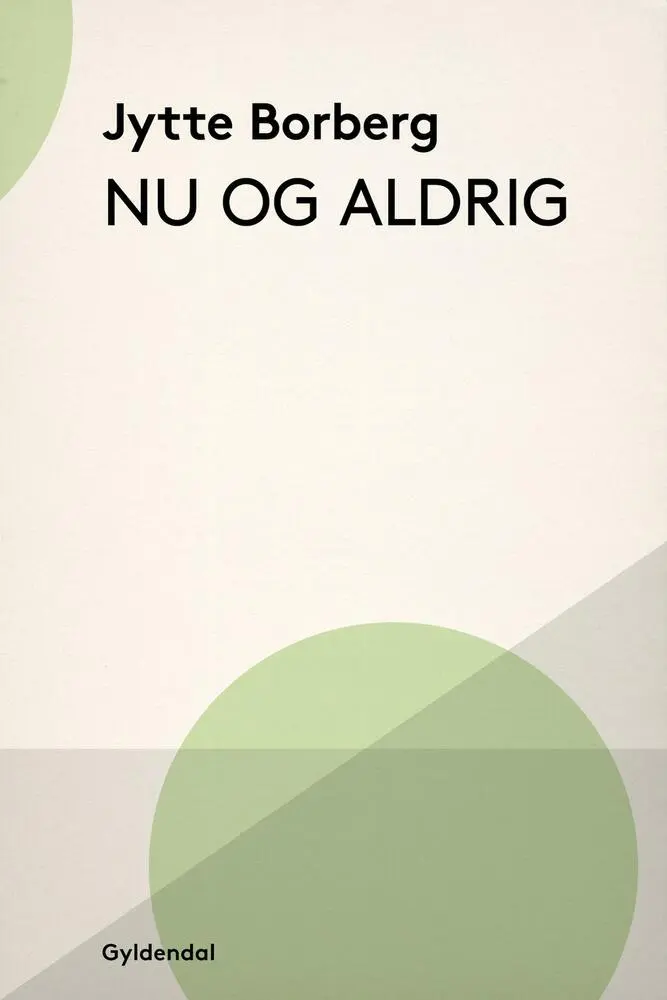 Nu og aldrig af Jytte Borberg | Bog & idé