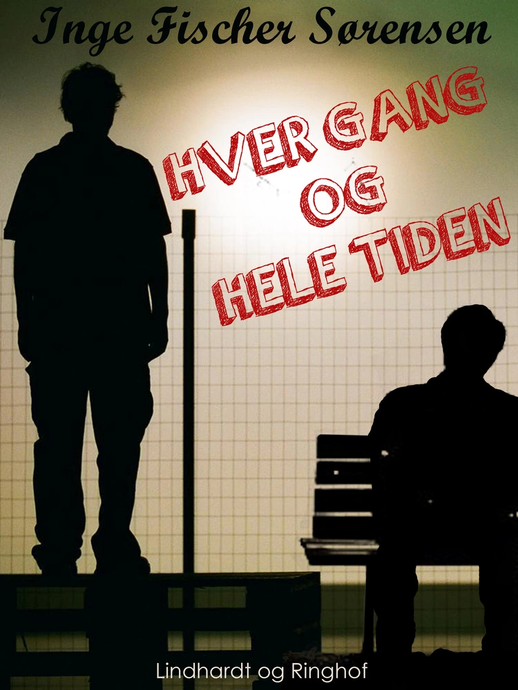 Hver gang og hele tiden af Inge Fischer Sørensen | Bog & idé