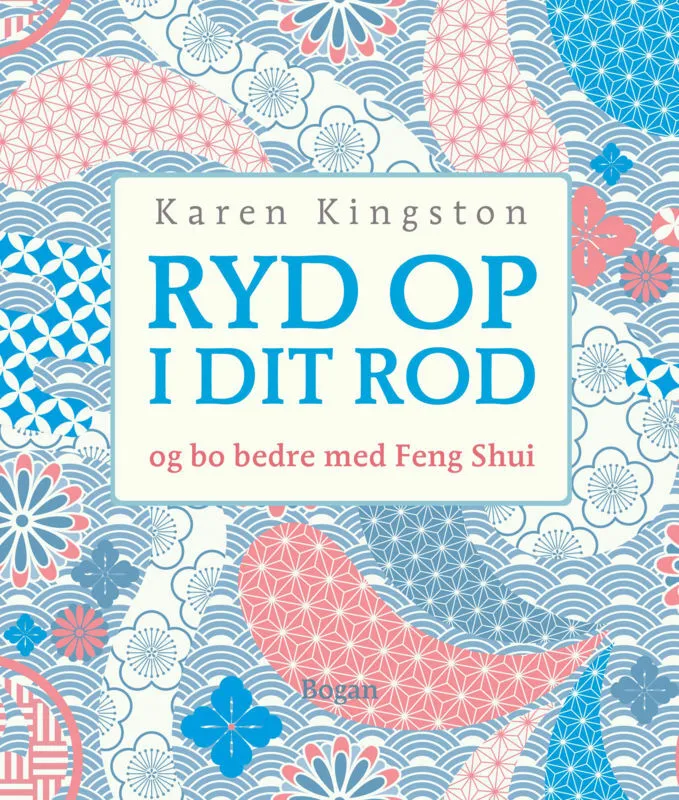 Ryd op i dit rod af Karen Kingston | Bog & idé