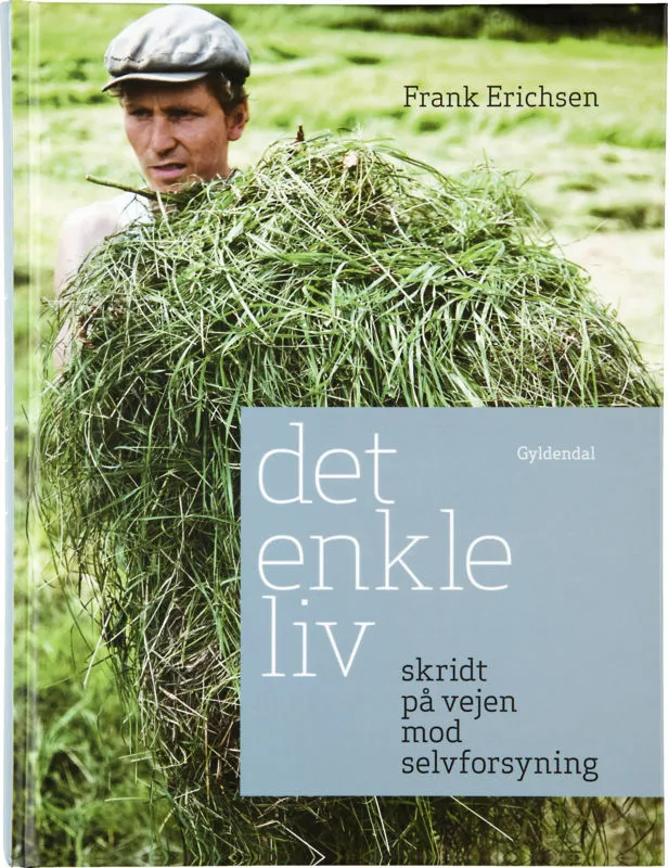 Det enkle liv af Frank Erichsen,Frank Ladegaard Erichsen | Bog & idé