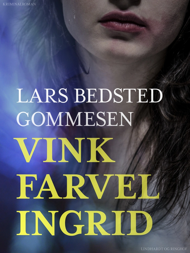 Vink farvel Ingrid af Lars Bedsted Gommesen | Bog & idé